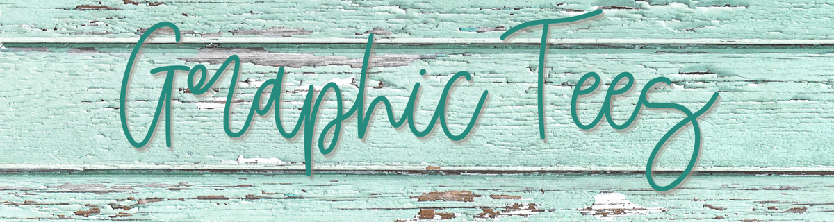 Graphic Tees – Gracefully Rustic Shop